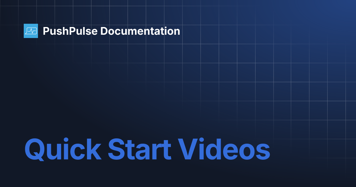 Quick Start Videos | PushPulse Documentation