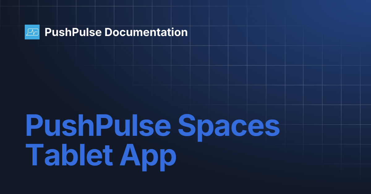 PushPulse Spaces Tablet App | PushPulse Documentation