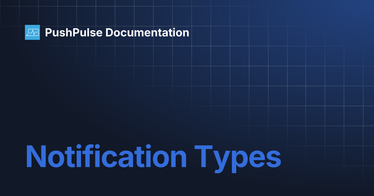 Notification Types | PushPulse Documentation