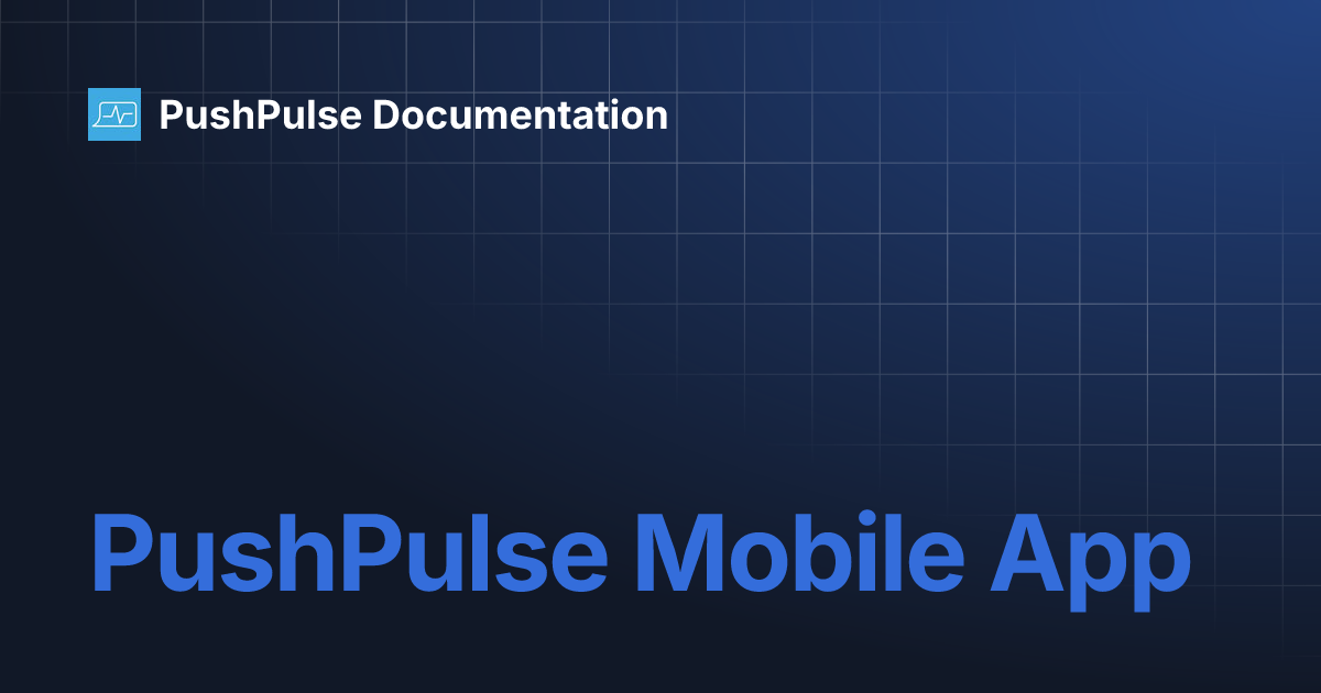 PushPulse Mobile App | PushPulse Documentation