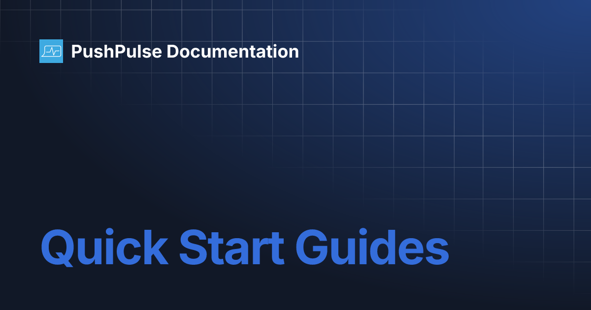 Quick Start Guides | PushPulse Documentation