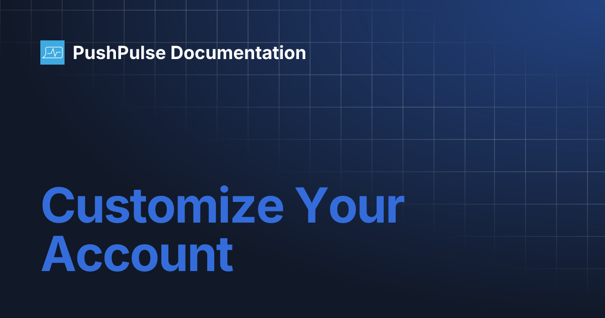 Customize Your Account | PushPulse Documentation